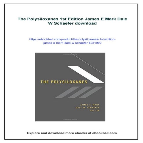 The Polysiloxanes 1st Edition James E Mark Dale W Schaefer | PDF