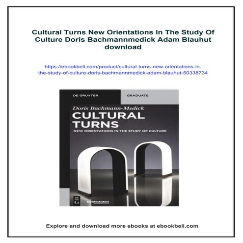 Cultural Turns New Orientations In The Study Of Culture Doris Bachmannmedick Adam Blauhut | PDF