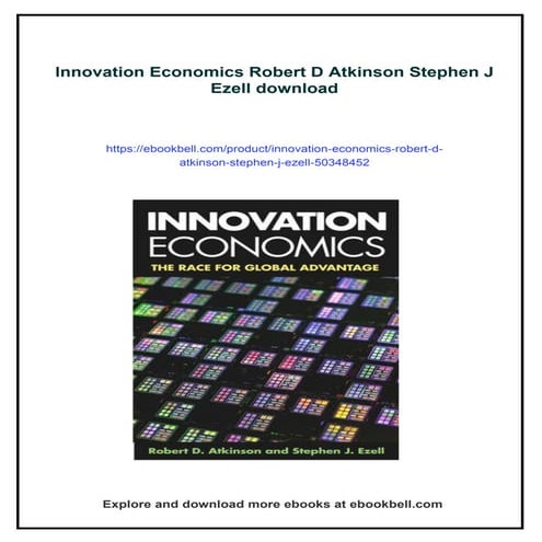 Innovation Economics Robert D Atkinson Stephen J Ezell | PDF