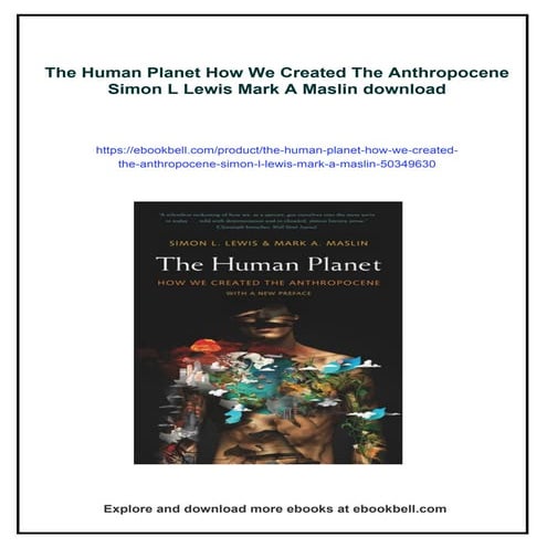 The Human Planet How We Created The Anthropocene Simon L Lewis Mark A ...