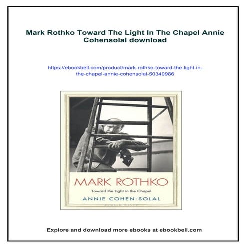Mark Rothko Toward The Light In The Chapel Annie Cohensolal | PDF