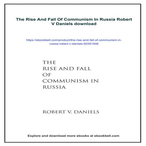 The Rise And Fall Of Communism In Russia Robert V Daniels | PDF