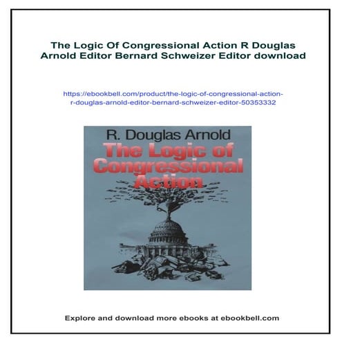 The Logic Of Congressional Action R Douglas Arnold Editor Bernard ...