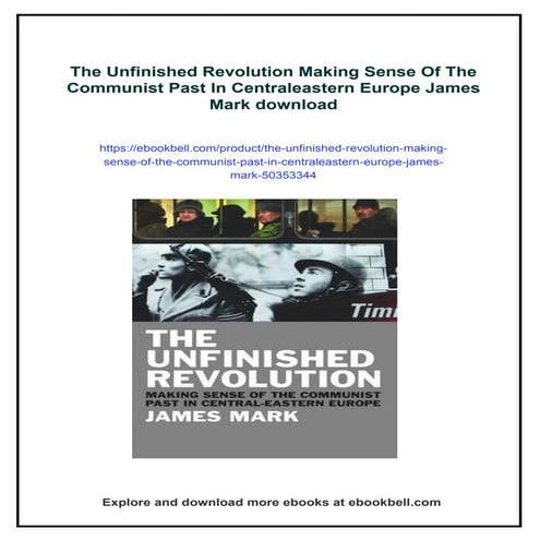 The Unfinished Revolution Making Sense Of The Communist Past In ...