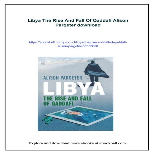 Libya The Rise And Fall Of Qaddafi Alison Pargeter | PDF