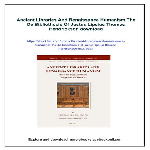 Ancient Libraries And Renaissance Humanism The De Bibliothecis Of Justus Lipsius Thomas ...