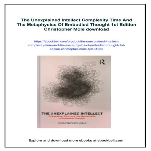 The Unexplained Intellect Complexity Time And The Metaphysics Of Embodied Thought 1st Edition ...