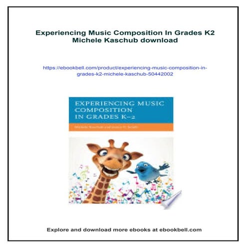 Experiencing Music Composition In Grades K2 Michele Kaschub | PDF