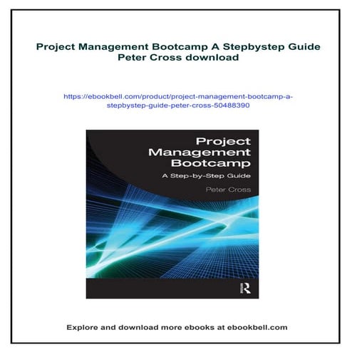 Project Management Bootcamp A Stepbystep Guide Peter Cross | PDF