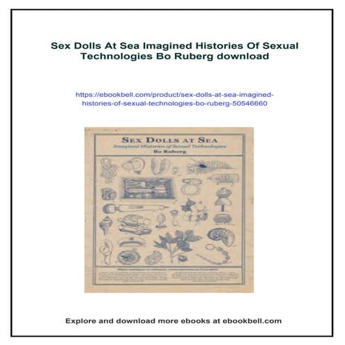 Sex Dolls At Sea Imagined Histories Of Sexual Technologies Bo Ruberg | PDF
