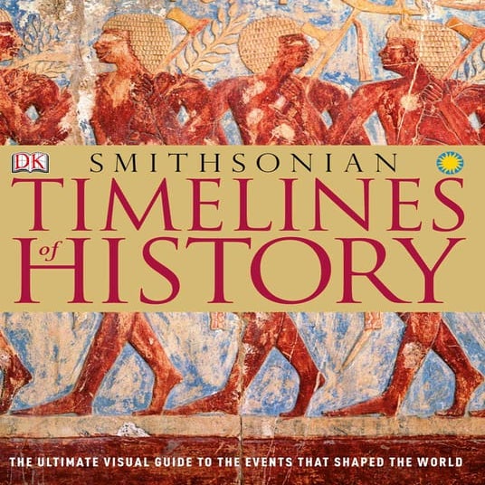 252784414 timelines-of-history-the-ultimate-visual-guide-smithsonian ...