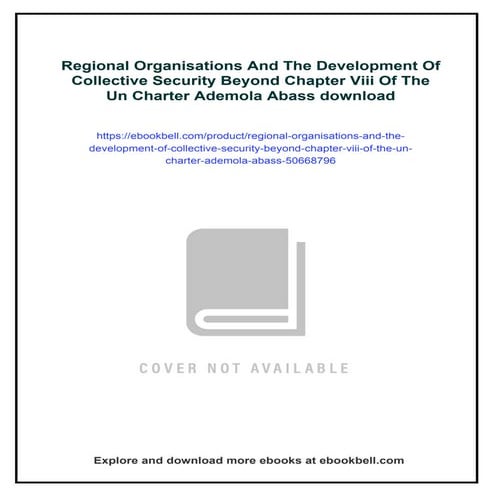 Regional Organisations And The Development Of Collective Security Beyond Chapter Viii Of The Un ...
