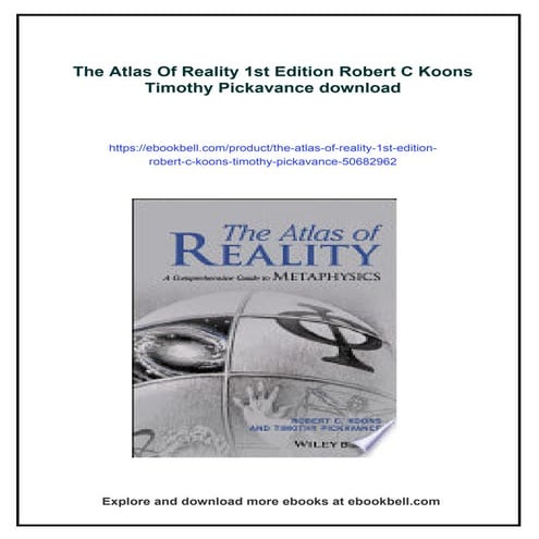 The Atlas Of Reality 1st Edition Robert C Koons Timothy Pickavance | PDF