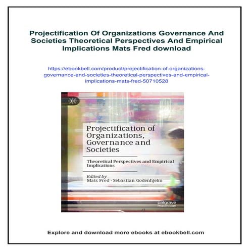 Projectification Of Organizations Governance And Societies Theoretical ...