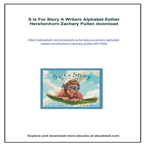 S Is For Story A Writers Alphabet Esther Hershenhorn Zachary Pullen | PDF