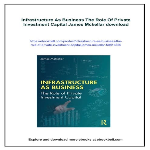 Infrastructure As Business The Role Of Private Investment Capital James ...