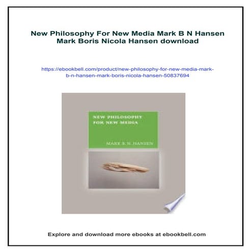 New Philosophy For New Media Mark B N Hansen Mark Boris Nicola Hansen | PDF