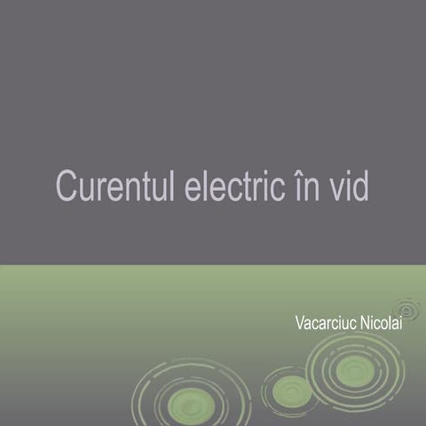 Curentul electric în vid | PPTX