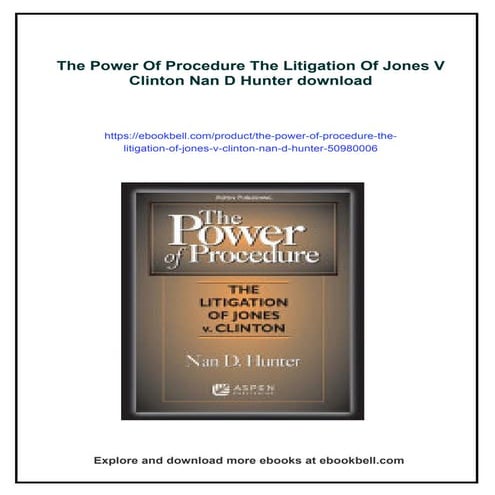 The Power Of Procedure The Litigation Of Jones V Clinton Nan D Hunter | PDF