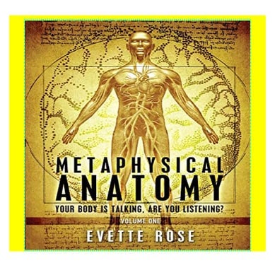Metaphysical Anatomy: Your body is talking, are you listening?: 1 ((P.D ...