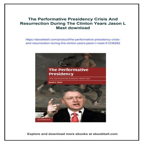 The Performative Presidency Crisis And Resurrection During The Clinton ...