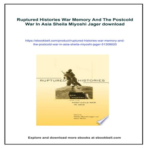 Ruptured Histories War Memory And The Postcold War In Asia Sheila ...