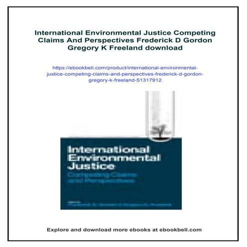 International Environmental Justice Competing Claims And Perspectives ...
