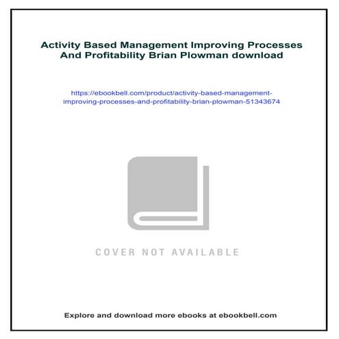Activity Based Management Improving Processes And Profitability Brian ...