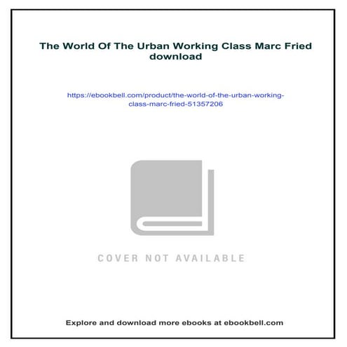 The World Of The Urban Working Class Marc Fried | PDF