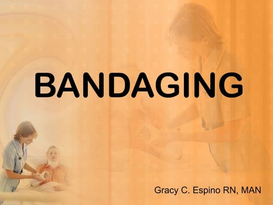 Bandaging Basics For Nursing Students | PPTX | First Aid | Injuries