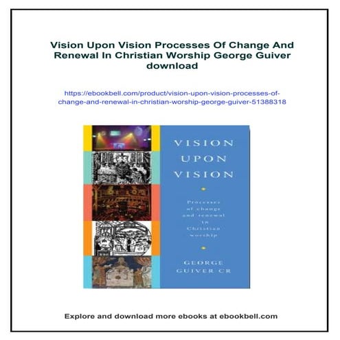 Vision Upon Vision Processes Of Change And Renewal In Christian Worship ...