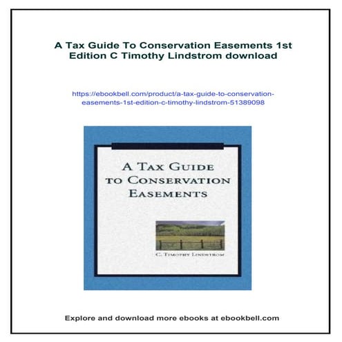 A Tax Guide To Conservation Easements 1st Edition C Timothy Lindstrom | PDF