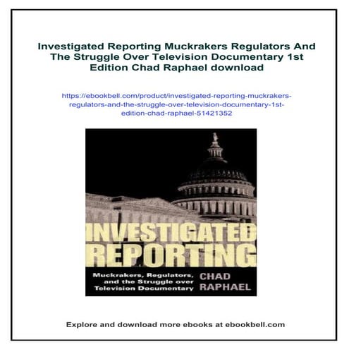 Investigated Reporting Muckrakers Regulators And The Struggle Over Television Documentary 1st ...