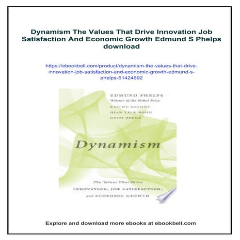 Dynamism The Values That Drive Innovation Job Satisfaction And Economic ...