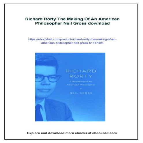 Richard Rorty The Making Of An American Philosopher Neil Gross | PDF