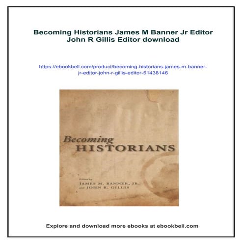 Becoming Historians James M Banner Jr Editor John R Gillis Editor | PDF