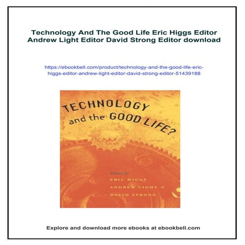 Technology And The Good Life Eric Higgs Editor Andrew Light Editor ...