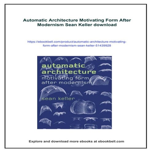 Automatic Architecture Motivating Form After Modernism Sean Keller | PDF