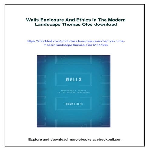 Walls Enclosure And Ethics In The Modern Landscape Thomas Oles | PDF