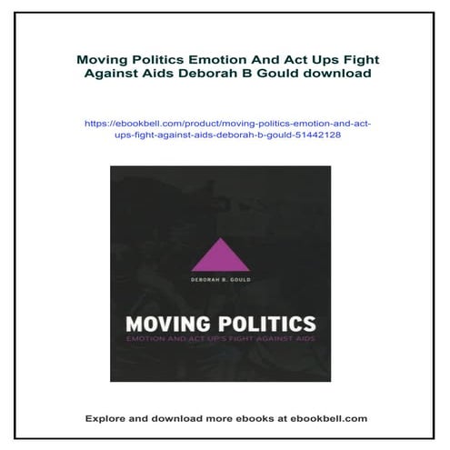 Moving Politics Emotion And Act Ups Fight Against Aids Deborah B Gould ...