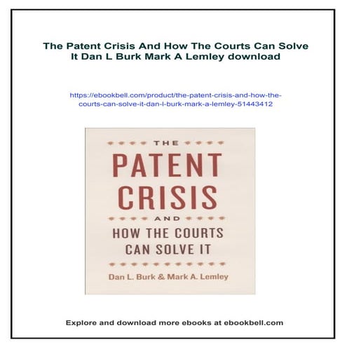 The Patent Crisis And How The Courts Can Solve It Dan L Burk Mark A ...