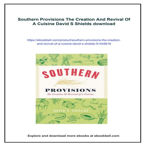 Southern Provisions The Creation And Revival Of A Cuisine David S Shields | PDF