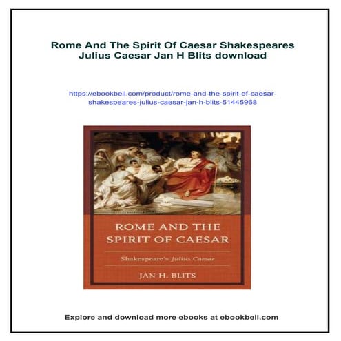 Rome And The Spirit Of Caesar Shakespeares Julius Caesar Jan H Blits | PDF