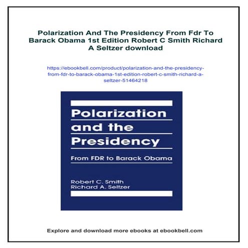 Polarization And The Presidency From Fdr To Barack Obama 1st Edition ...
