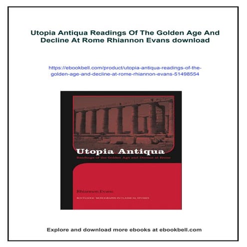 Utopia Antiqua Readings Of The Golden Age And Decline At Rome Rhiannon ...