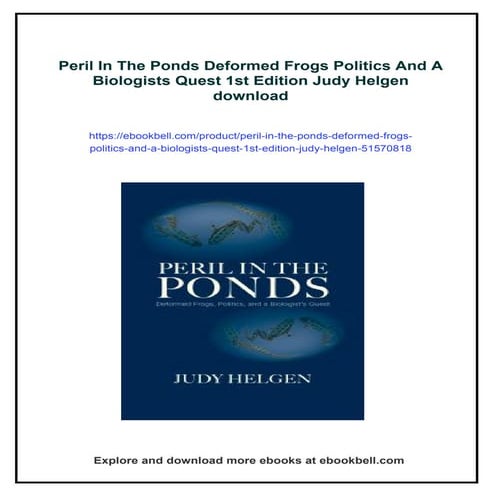Peril In The Ponds Deformed Frogs Politics And A Biologists Quest 1st ...