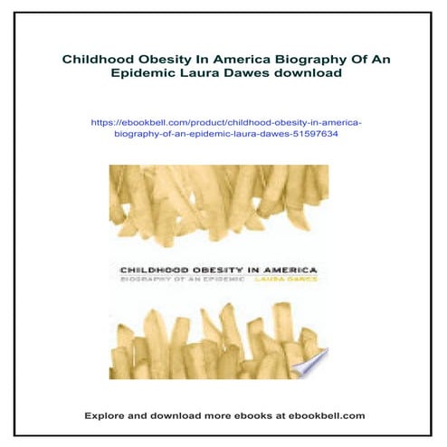 Childhood Obesity In America Biography Of An Epidemic Laura Dawes | PDF