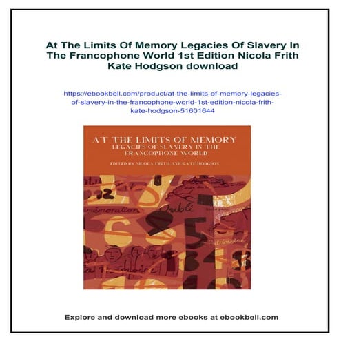 At The Limits Of Memory Legacies Of Slavery In The Francophone World ...