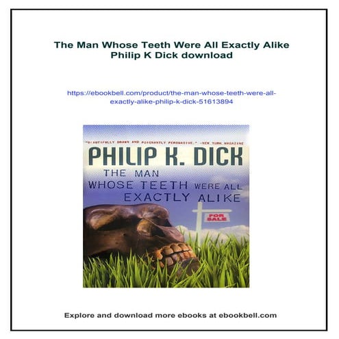 The Man Whose Teeth Were All Exactly Alike Philip K Dick | PDF