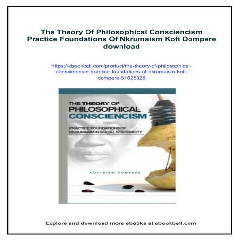 The Theory Of Philosophical Consciencism Practice Foundations Of Nkrumaism Kofi Dompere | PDF